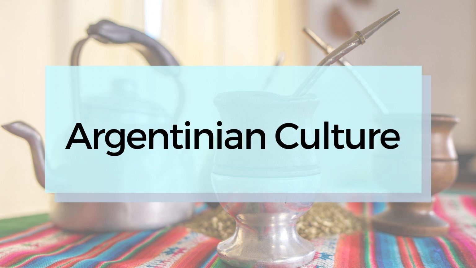 What is Argentinian Culture? +Traditions – Carry On Remotely